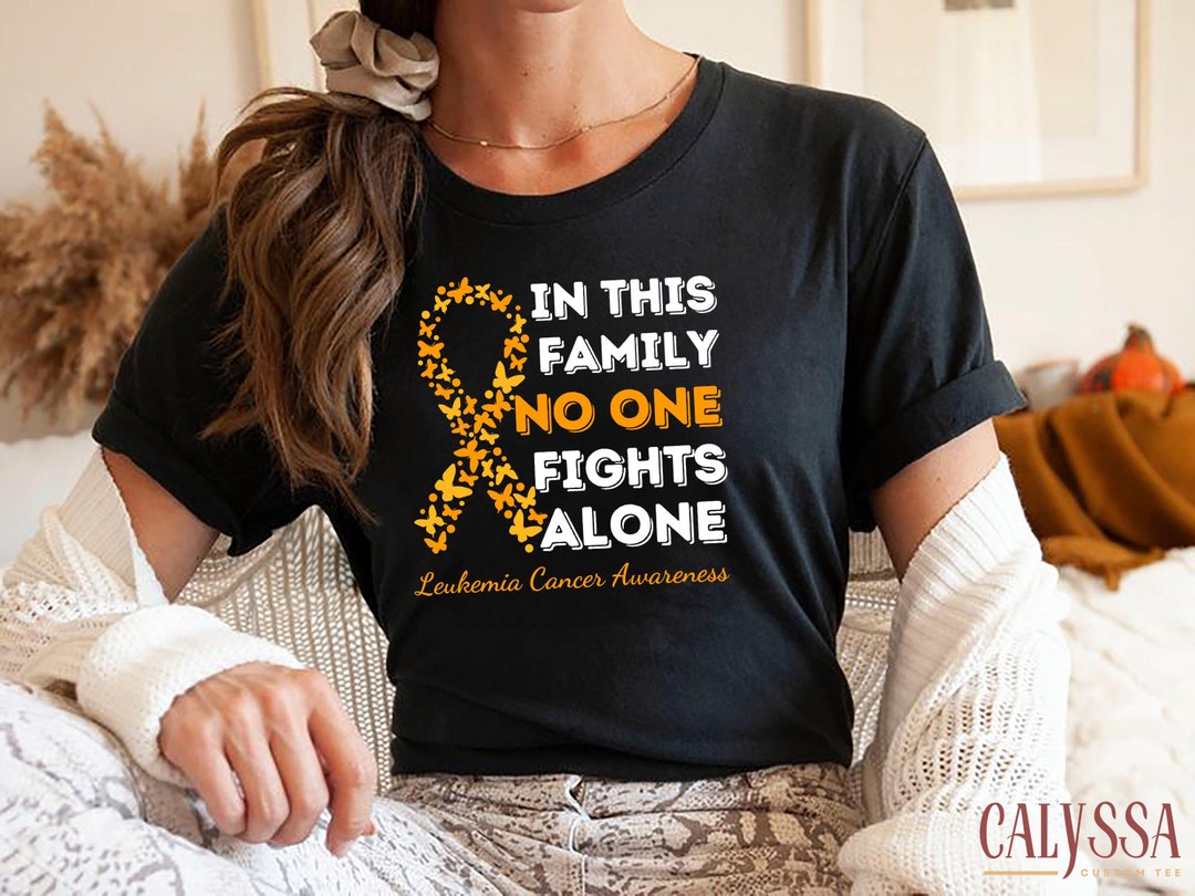 Leukemia Cancer Shirt, Support the Fighters Shirt, in This Family No ...