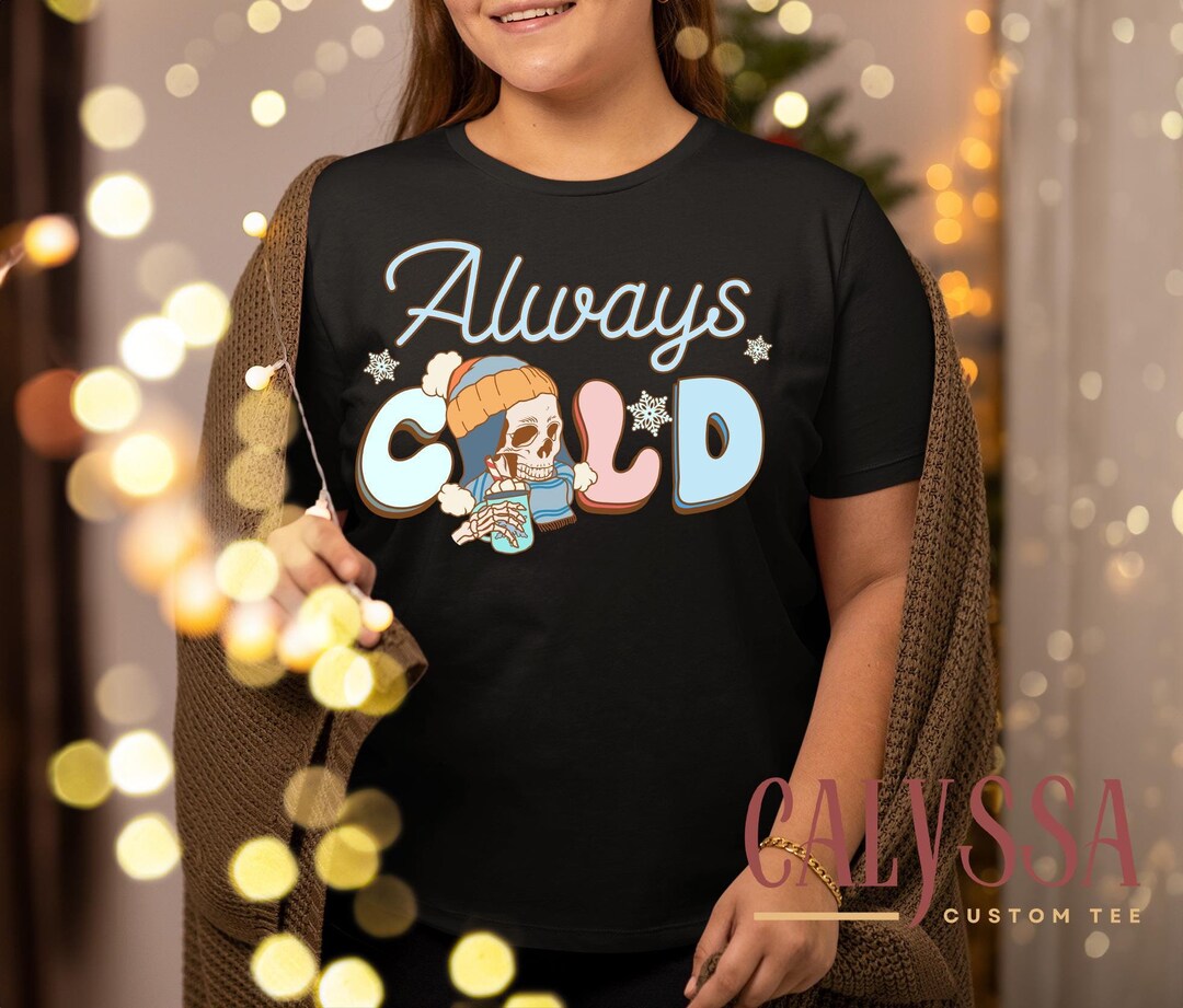 Always Cold Skeleton T-shirt, Skeleton-sipping Chilly Drink Sweatshirt ...