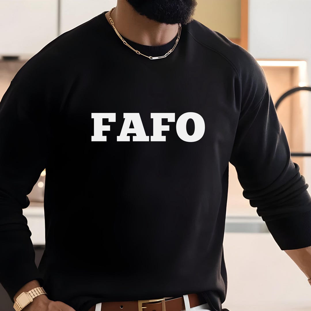 FAFO Sweatshirt, Fuck Around & Find Out Sweatshirt, Sarcasm Sweatshirt ...