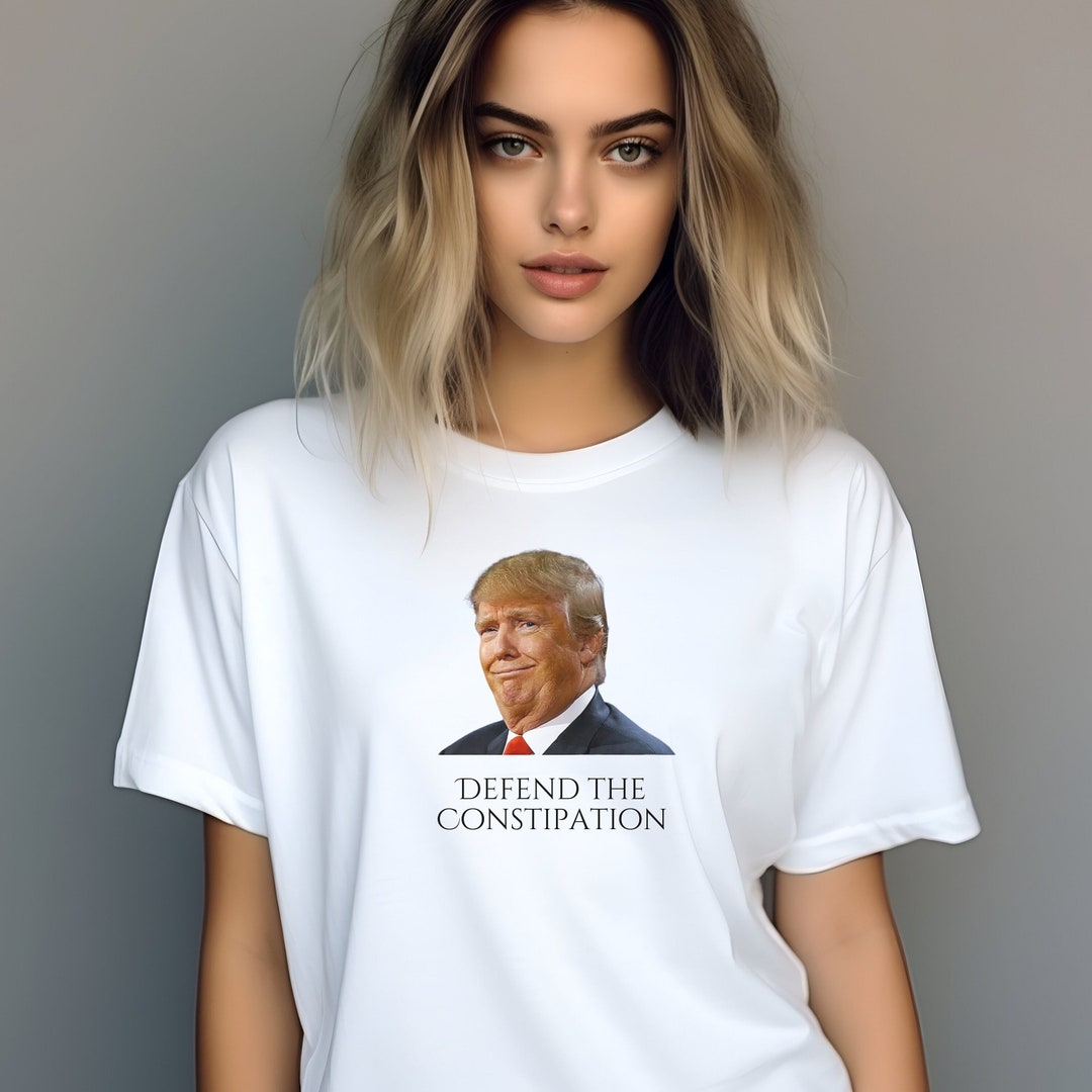Defend the Constipation Donald Trump Shirt, Funny Political T-shirt ...