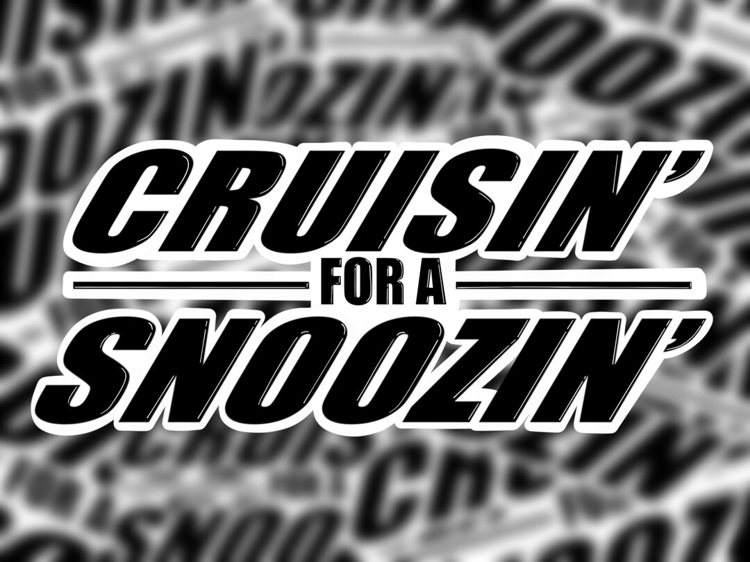 CRUISIN for a SNOOZIN Sticker - Etsy
