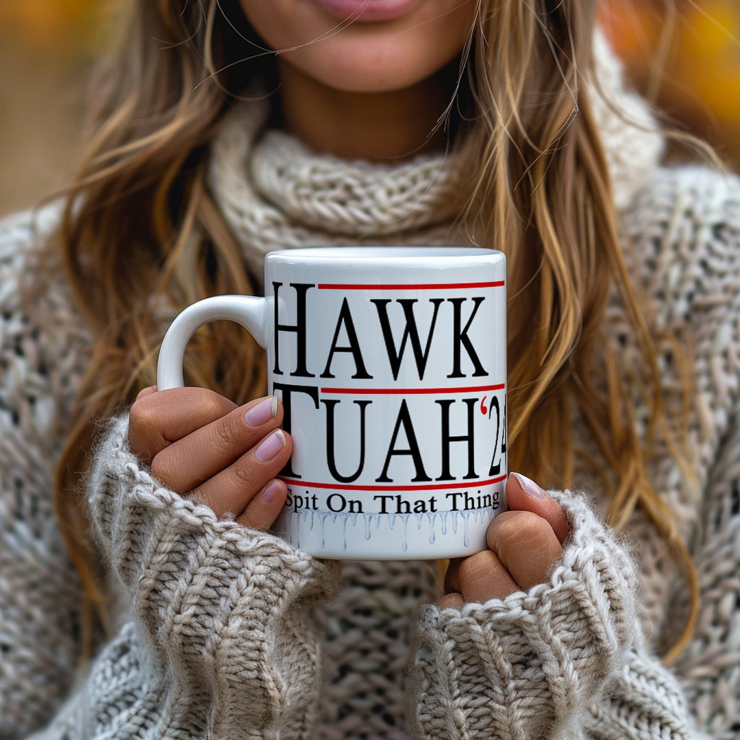 Hawk Tuah, Hawk Tuah Mug, Hawk Tuah '24 Mug, Hawk Tuah Spit Drooping ...