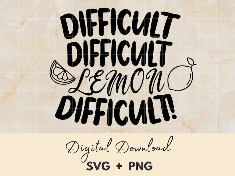 Lemon Difficult SVG PNG: Easy Peasy Lemon Squeezy Alt - Snarky ...