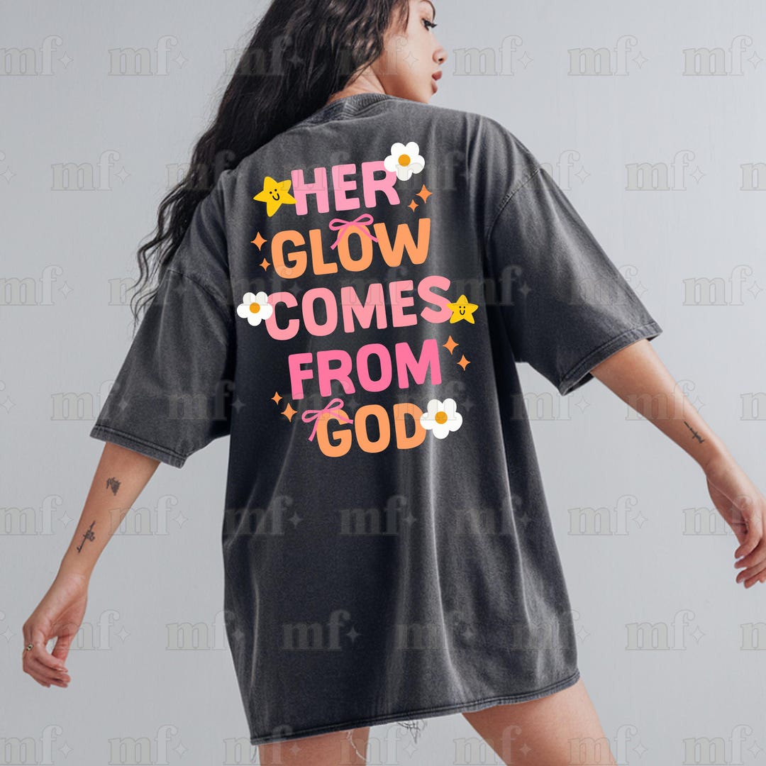 Christian Shirt Design PNG, Her Glow Comes From God (digital Download ...