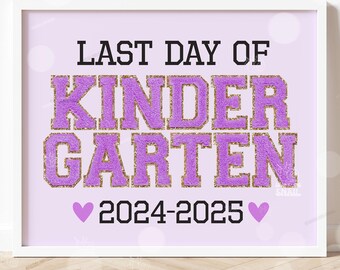 Last Day of Kindergarten Sign Printable Last Day of School Signs ...