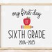First Day of Sixth Grade Sign Printable Back to School Sign First Day ...