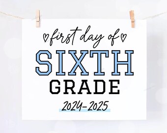 First Day of Sixth Grade Sign Printable Back to School Sign First Day ...