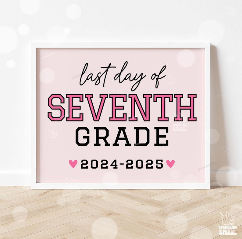 Last Day of Seventh Grade Sign Printable Last Day of School Signs ...