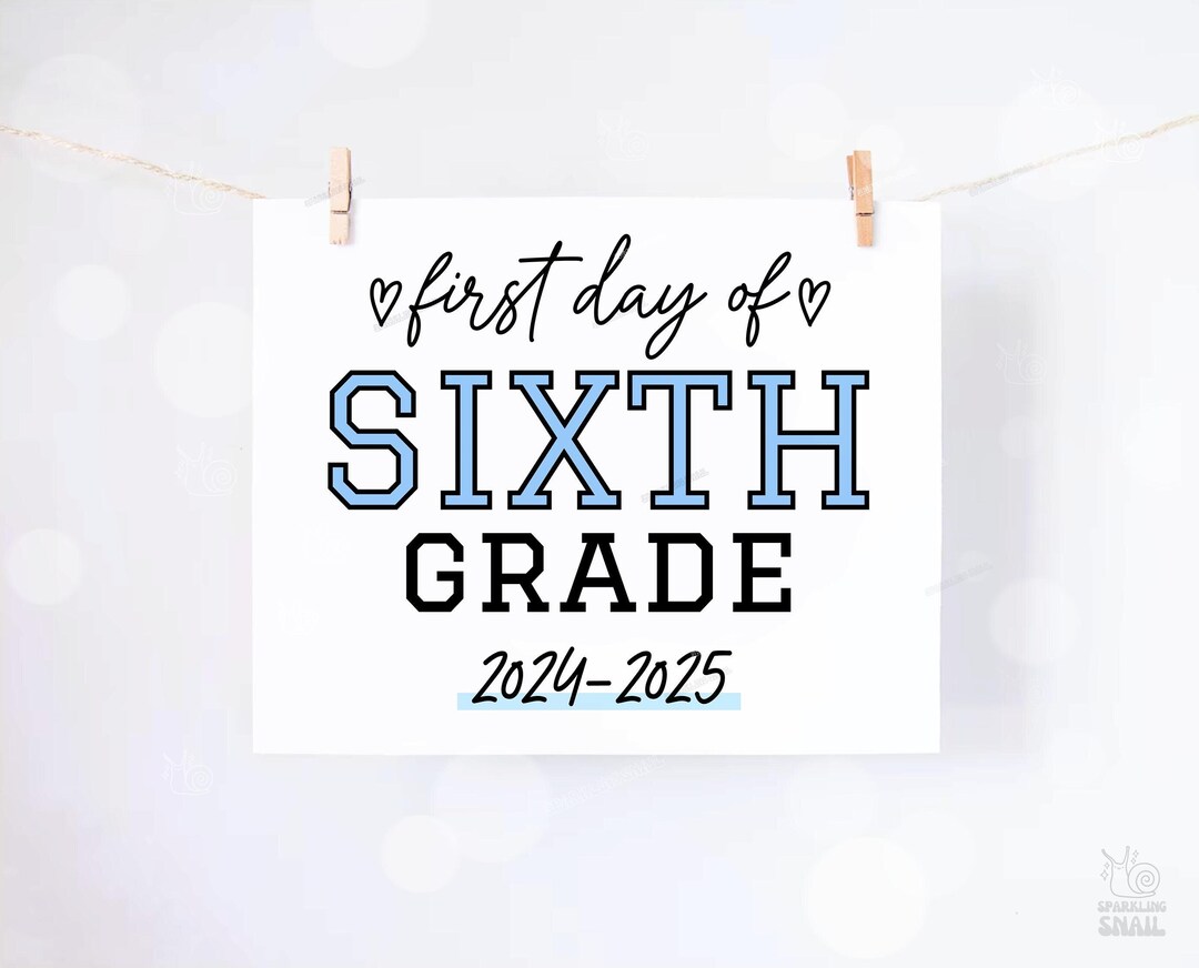 First Day of Sixth Grade Sign Printable Back to School Sign First Day ...