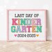 Last Day of Kindergarten Sign Printable Last Day of School Signs ...