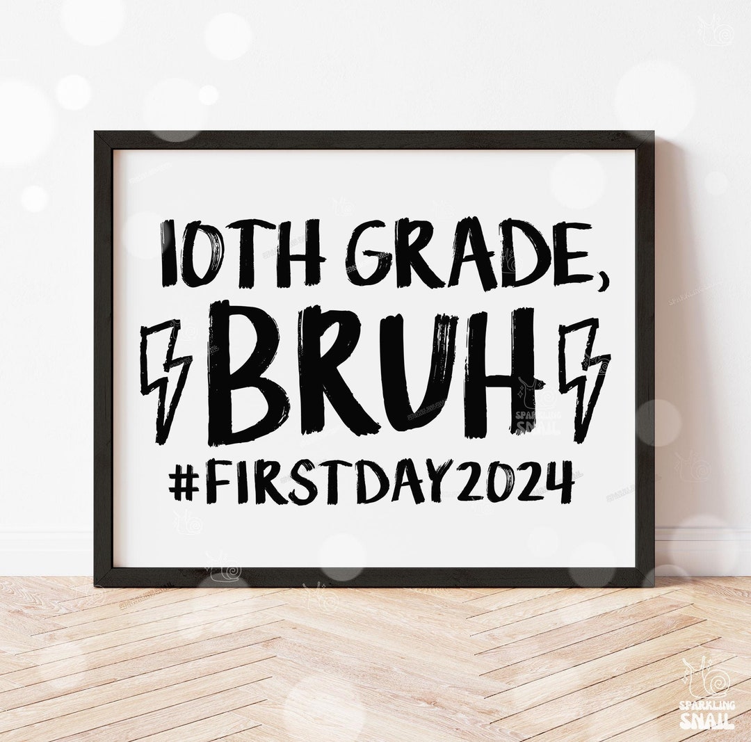 First Day of 10th Grade Sign Bruh Printable Back to School Sign First ...