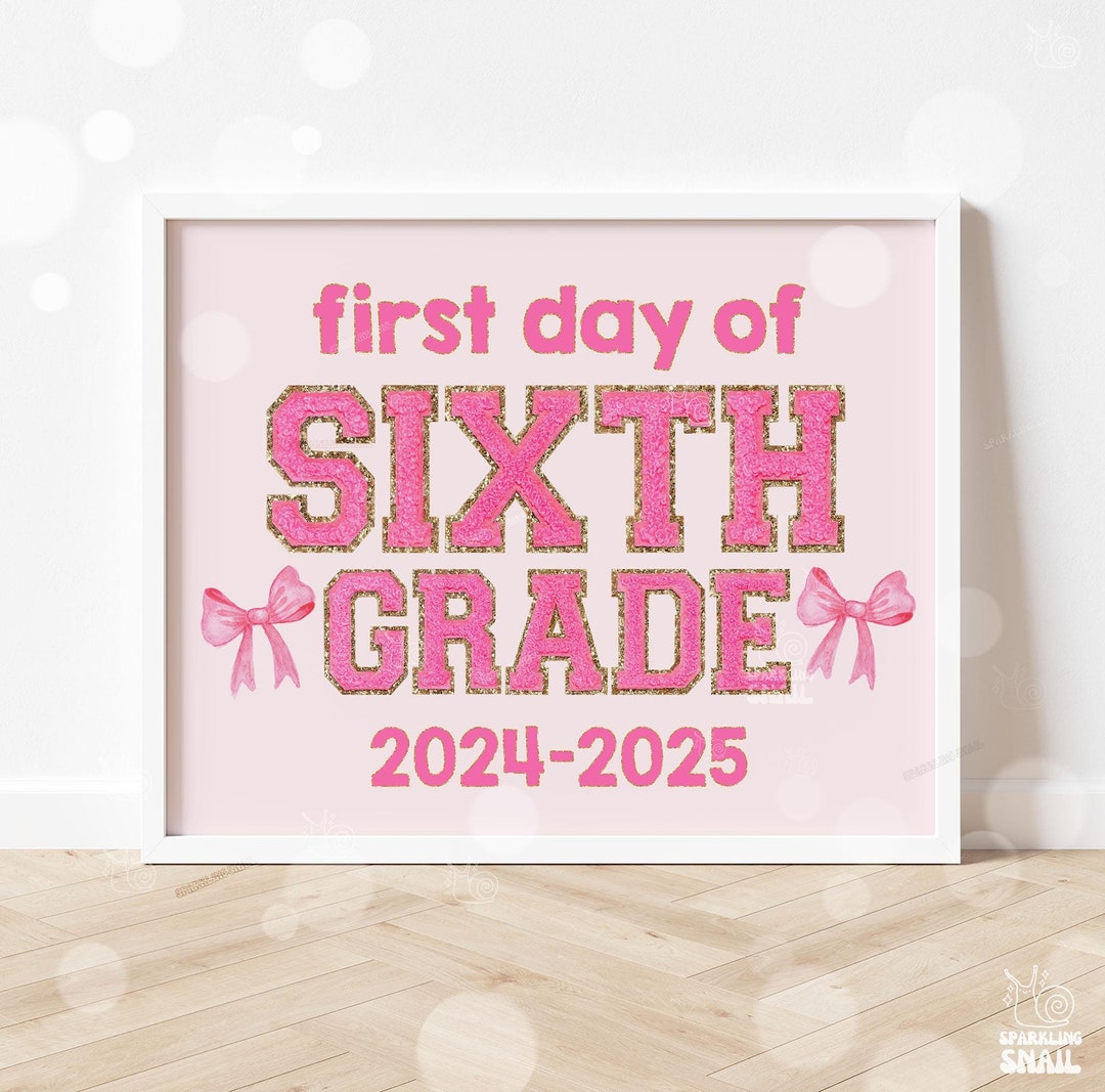 First Day of Sixth Grade Sign Printable Back to School Sign First Day ...