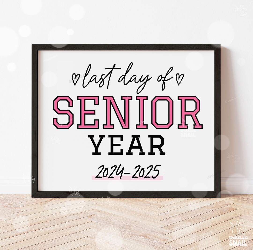 Last Day of Senior Year Sign Printable Last Day of School Signs Instant ...