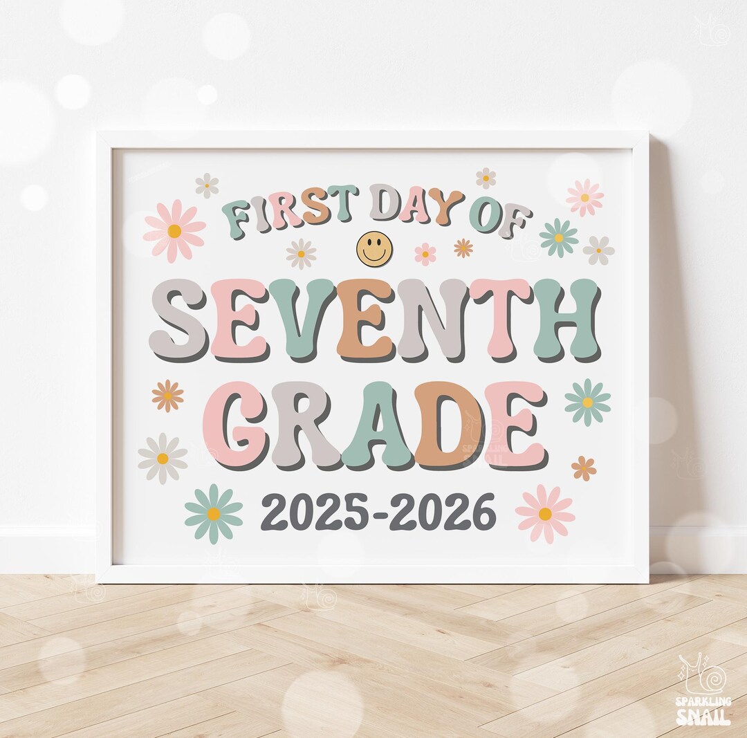 First Day of Seventh Grade Sign Printable Back to School Sign First Day ...