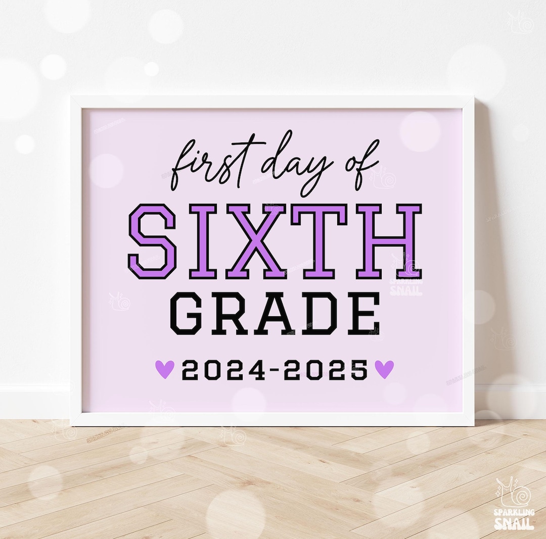 First Day of Sixth Grade Sign Printable Back to School Sign First Day ...