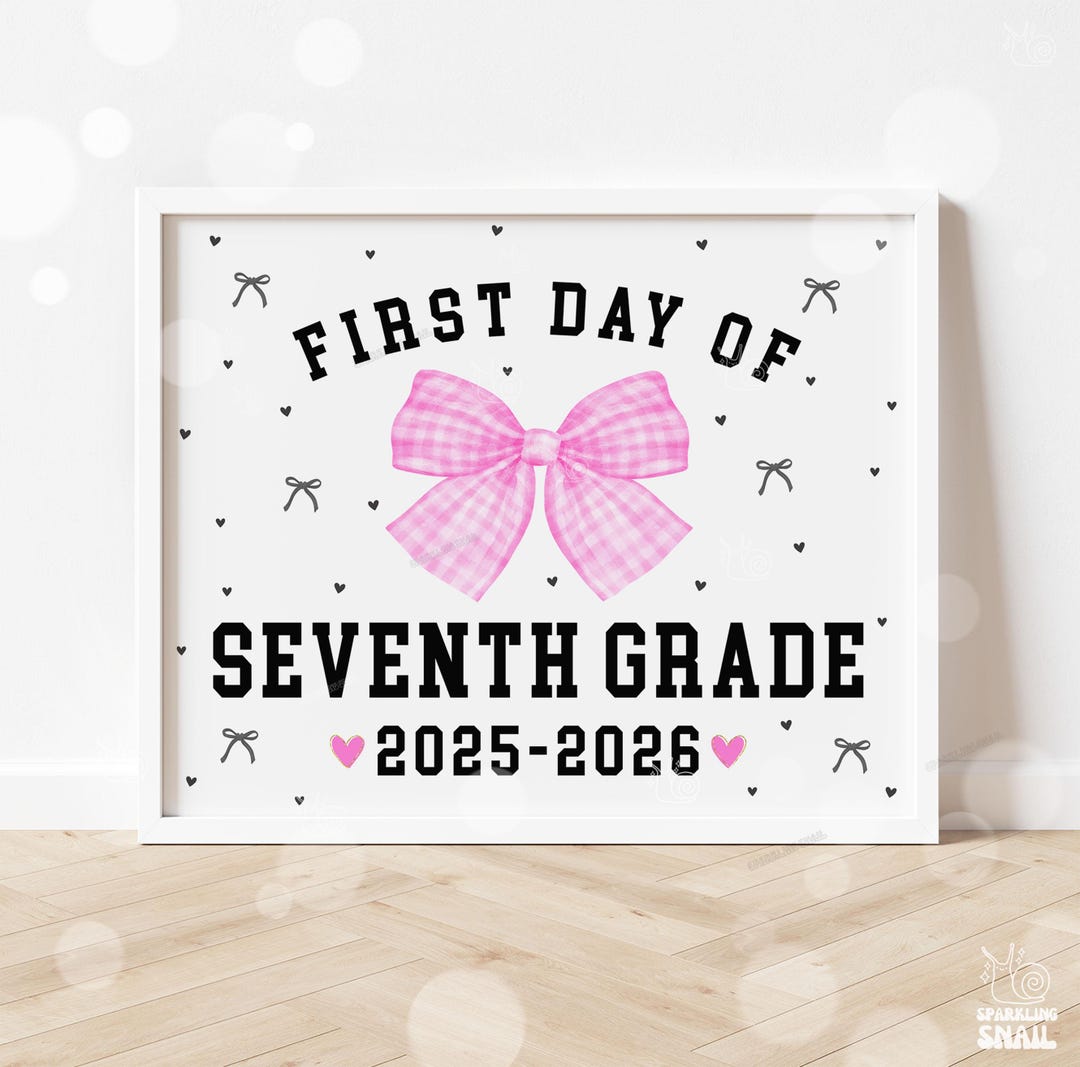 First Day of Seventh Grade Sign Printable Back to School Sign First Day ...
