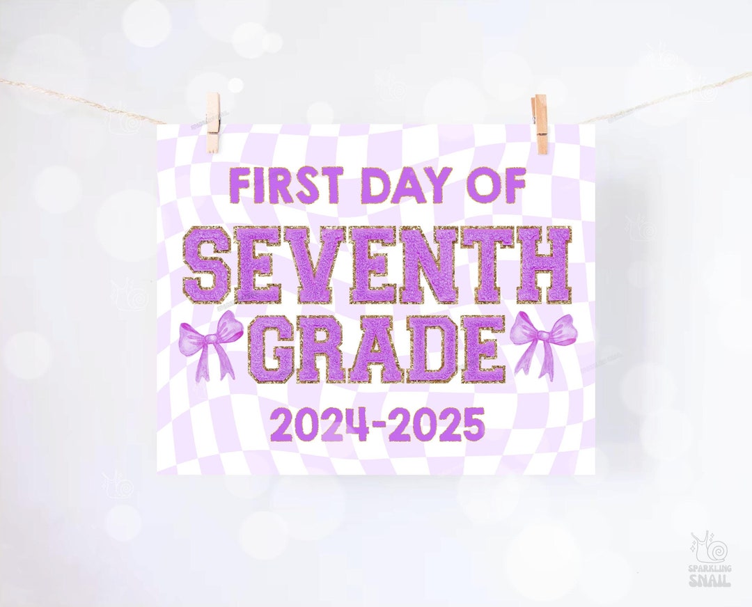 First Day of Seventh Grade Sign Printable Back to School Sign First Day ...