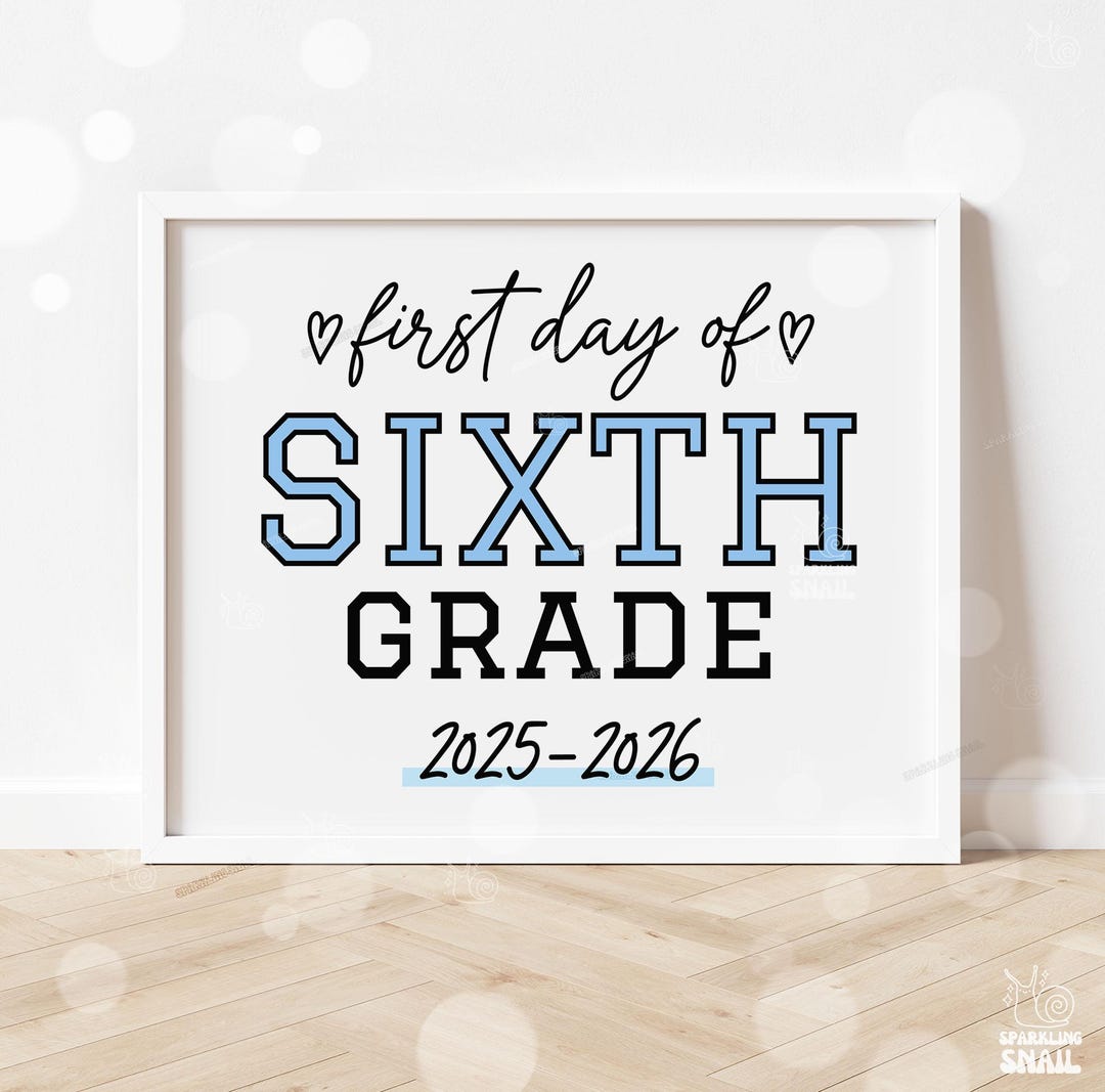 First Day of Sixth Grade Sign Printable Back to School Sign First Day ...