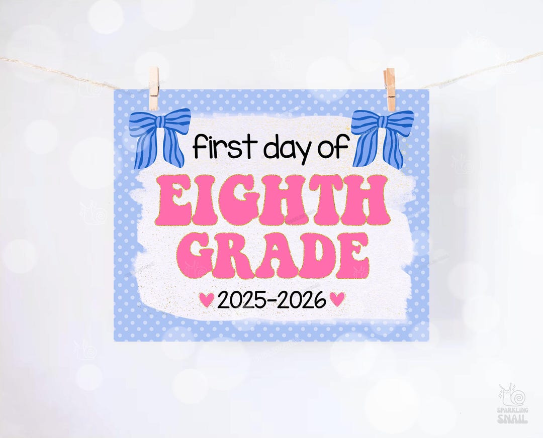 First Day of Eighth Grade Sign Printable Back to School Sign First Day ...