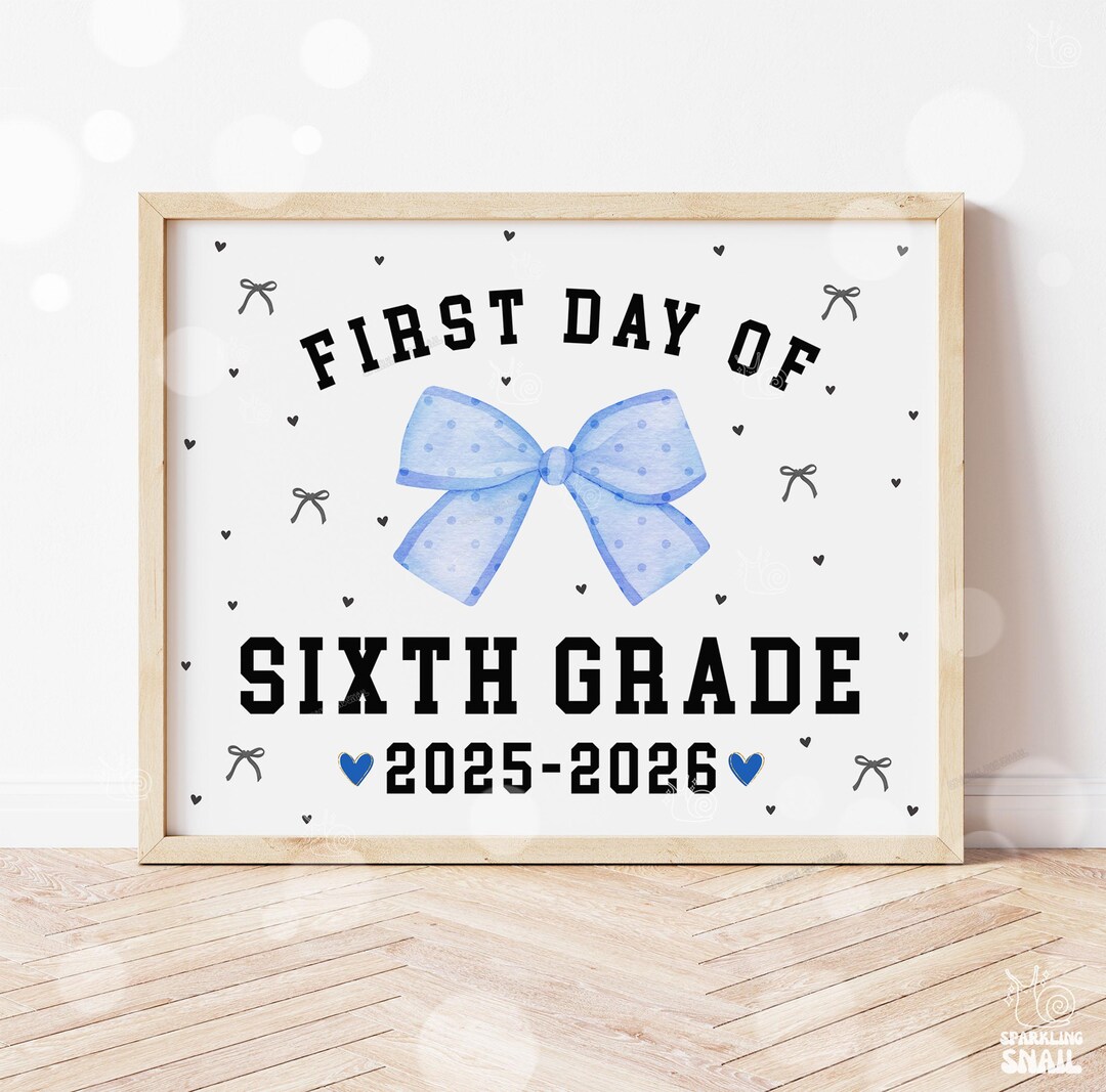 First Day of Sixth Grade Sign Printable Back to School Sign First Day ...