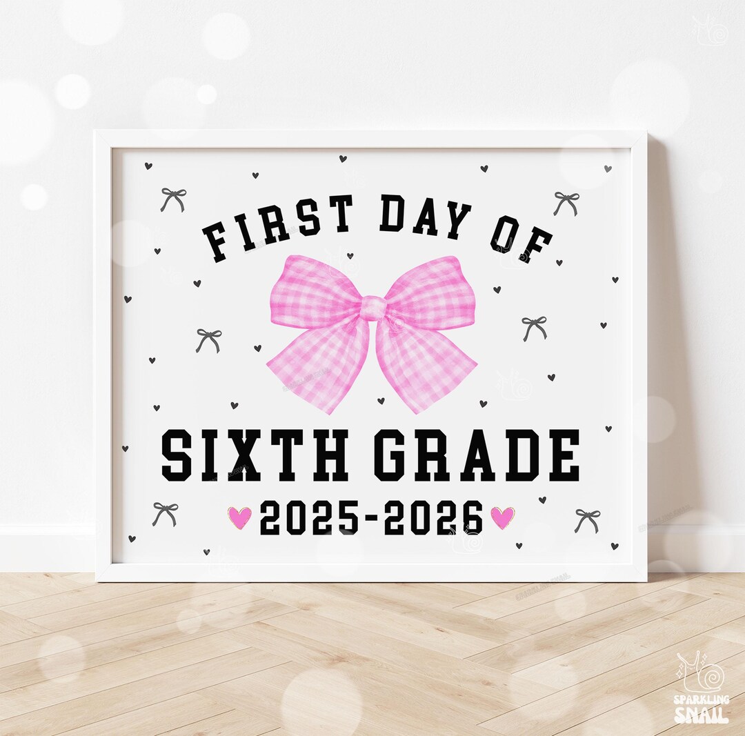 First Day of Sixth Grade Sign Printable Back to School Sign First Day ...