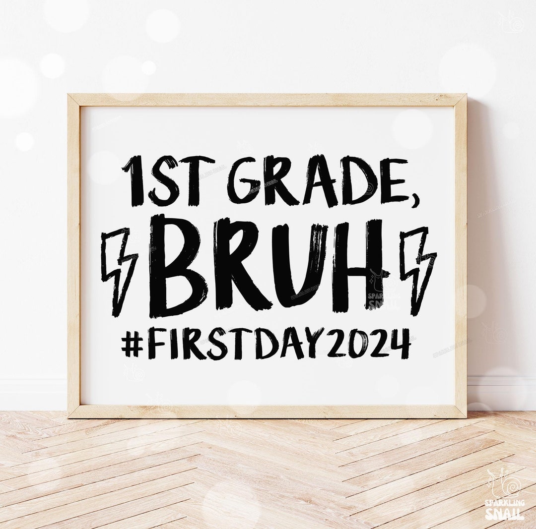 First Day of 1st Grade Sign Bruh Printable Back to School Sign First ...