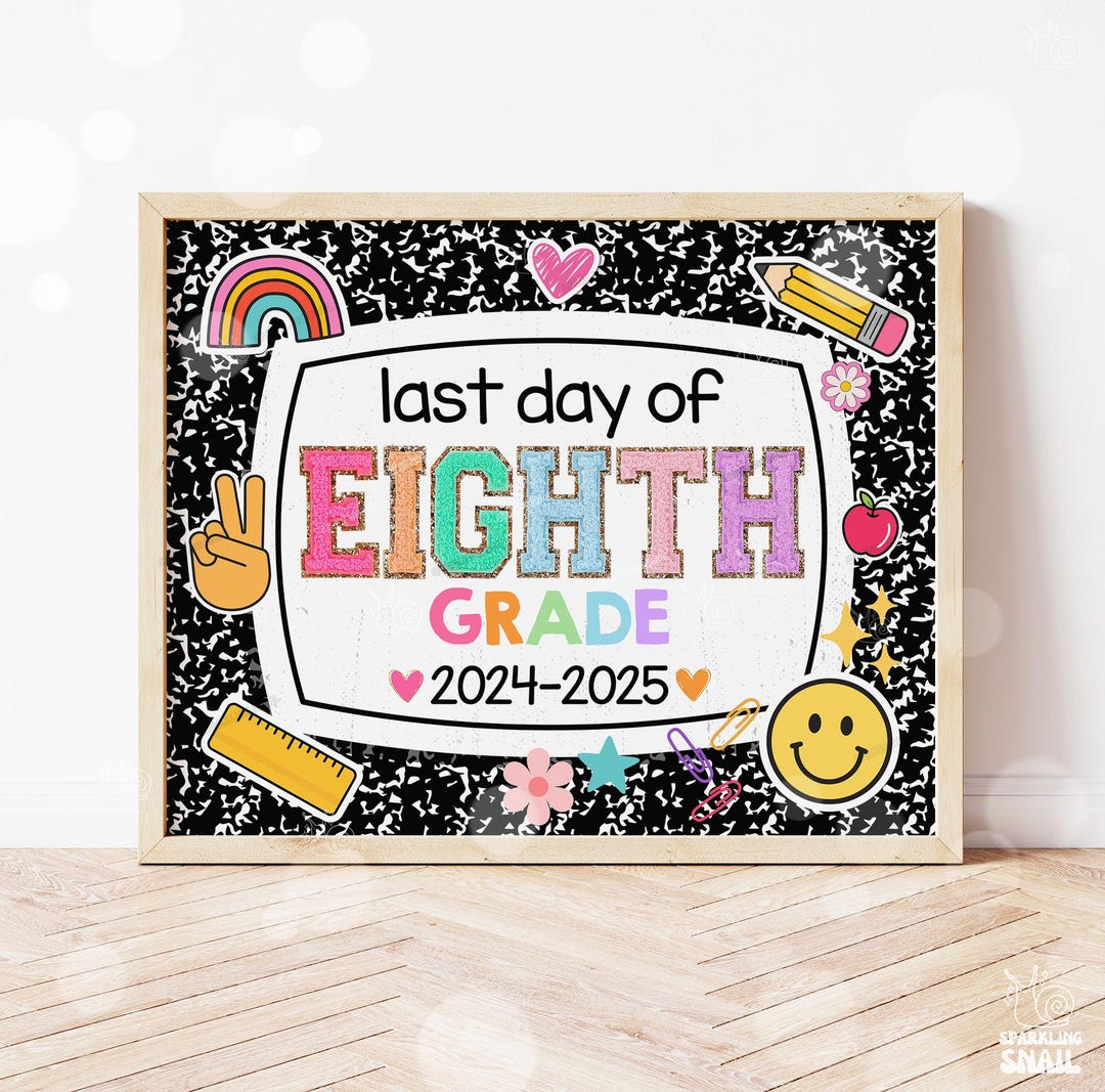 Last Day of Eighth Grade Sign Printable Last Day of School Sign Instant ...