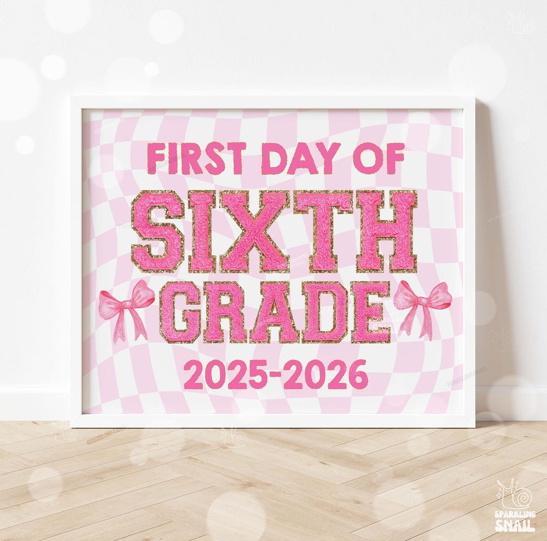 First Day of Sixth Grade Sign Printable Back to School Sign First Day ...