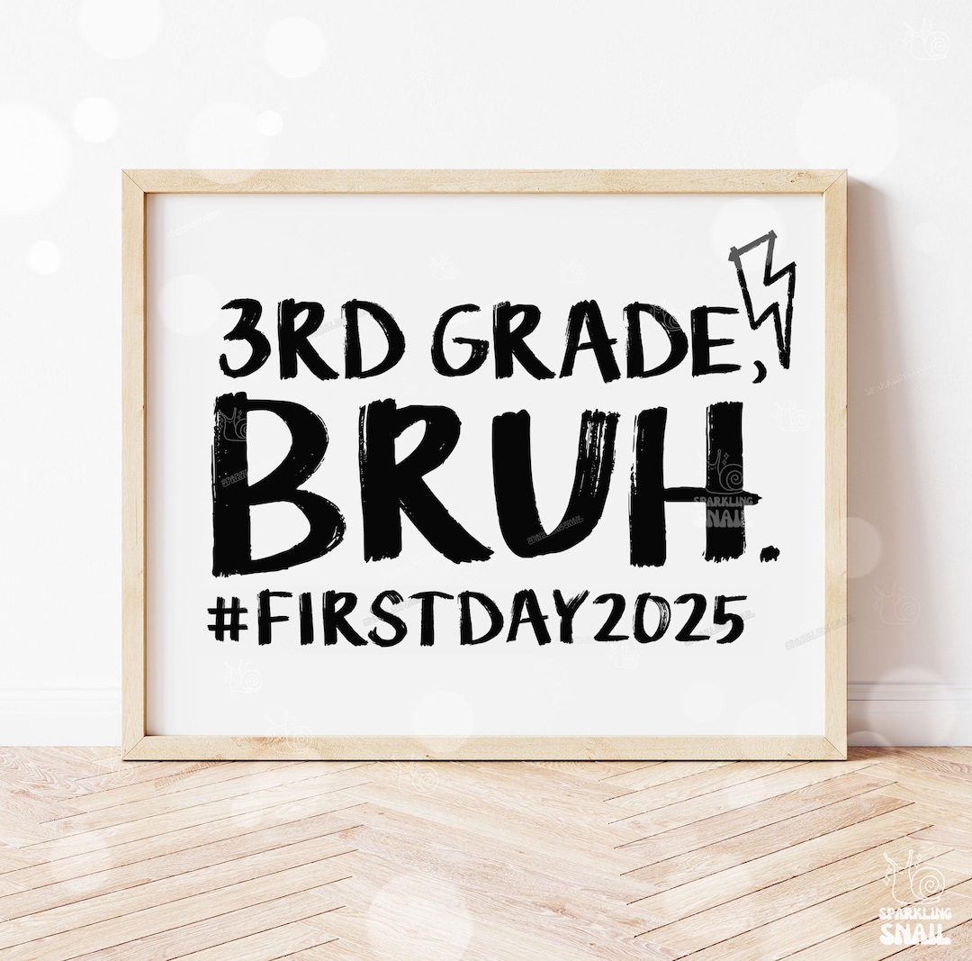 First Day of 3rd Grade Sign Bruh Printable Back to School Sign First ...