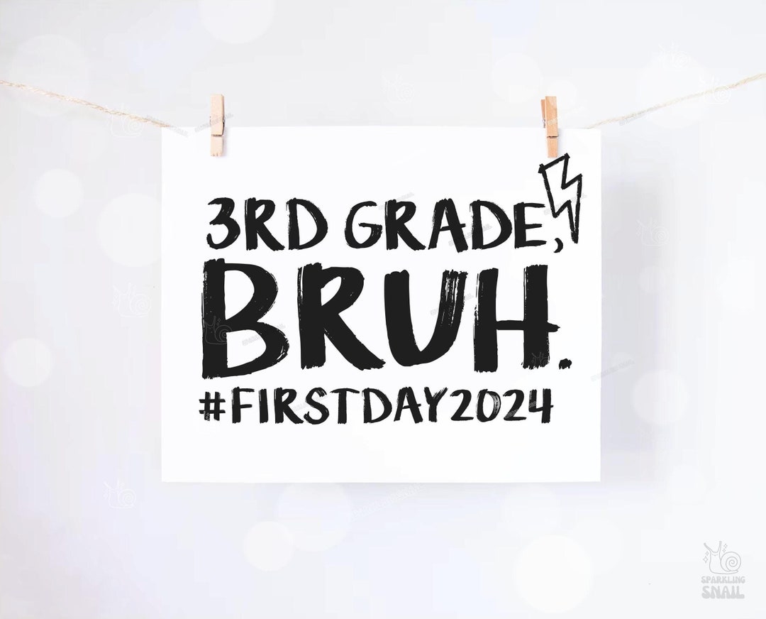 First Day of 3rd Grade Sign Bruh Printable Back to School Sign First ...