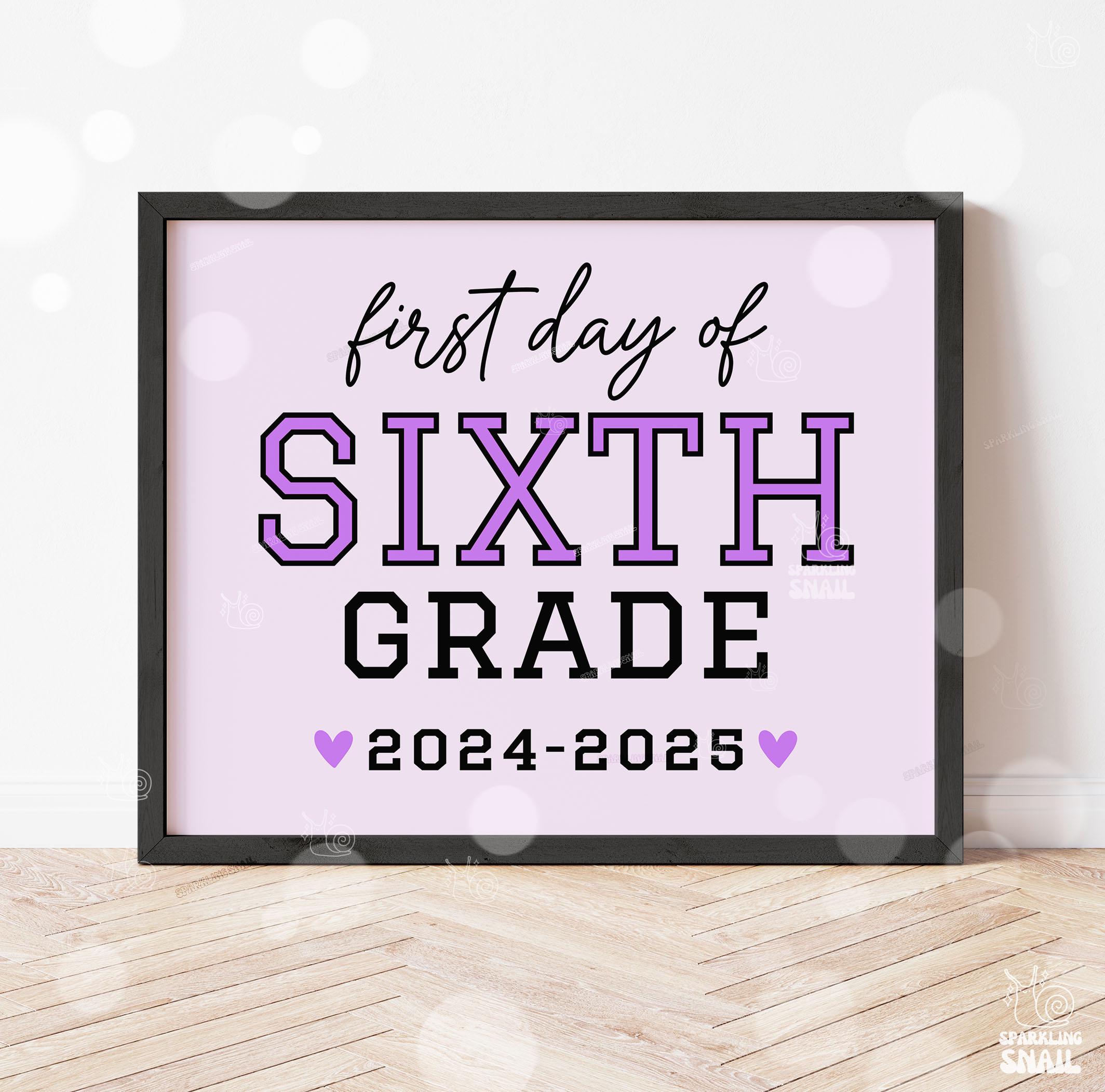 First Day of Sixth Grade Sign Printable Back to School Sign First Day ...
