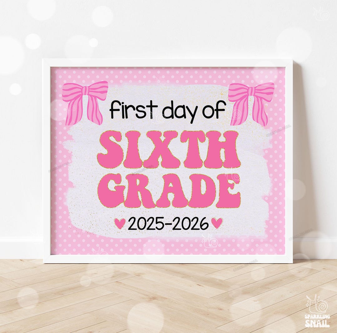 First Day of Sixth Grade Sign Printable Back to School Sign First Day ...
