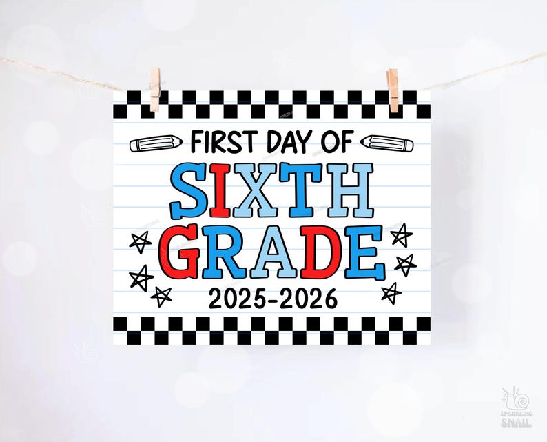 First Day of Sixth Grade Sign Printable Back to School Sign First Day ...