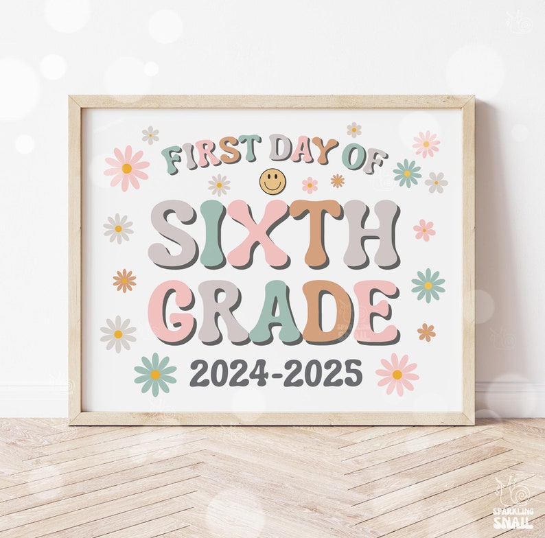 First Day of Sixth Grade Sign Printable Back to School Sign First Day ...