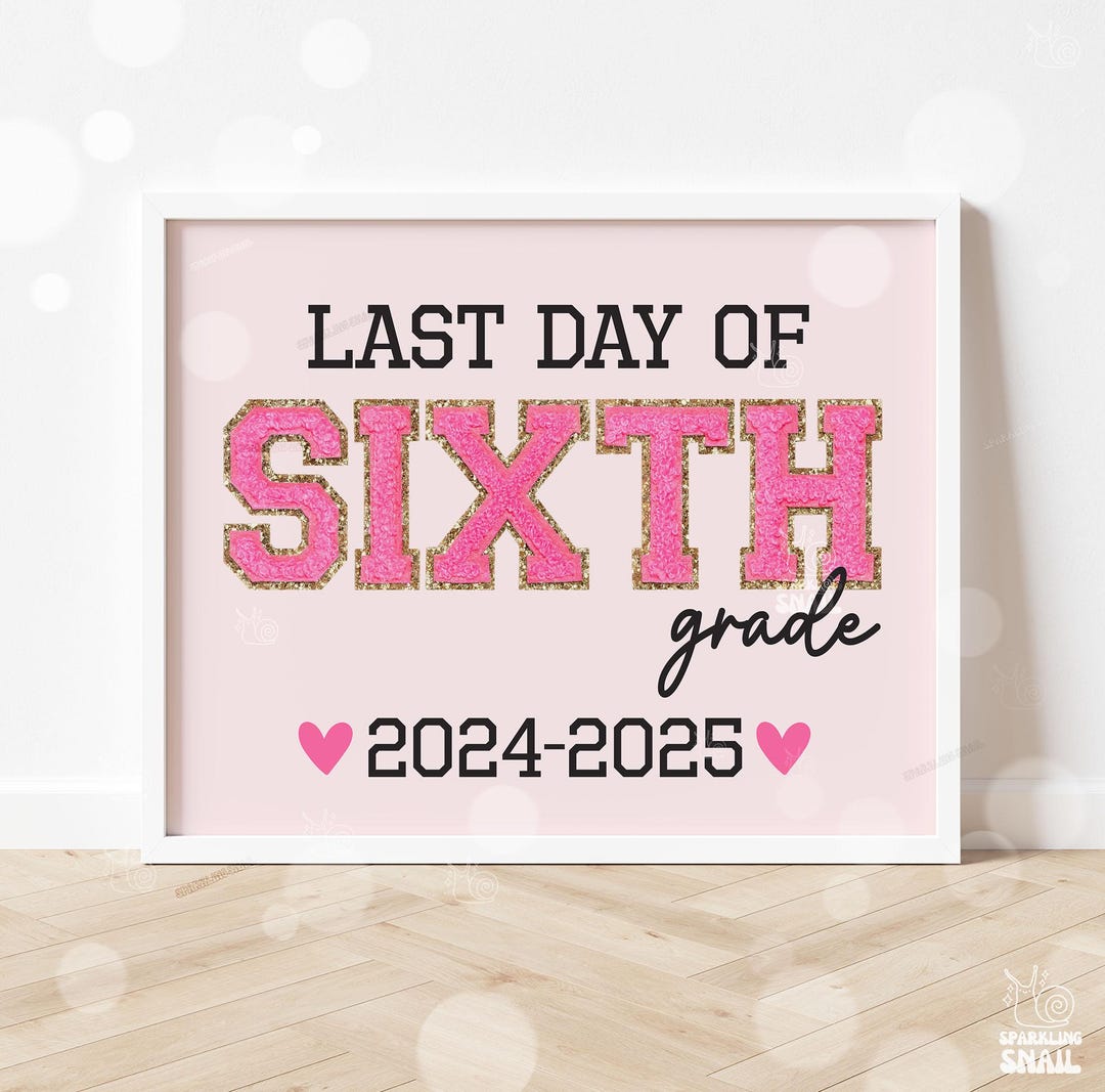Last Day of Sixth Grade Sign Printable Last Day of School Signs Instant ...