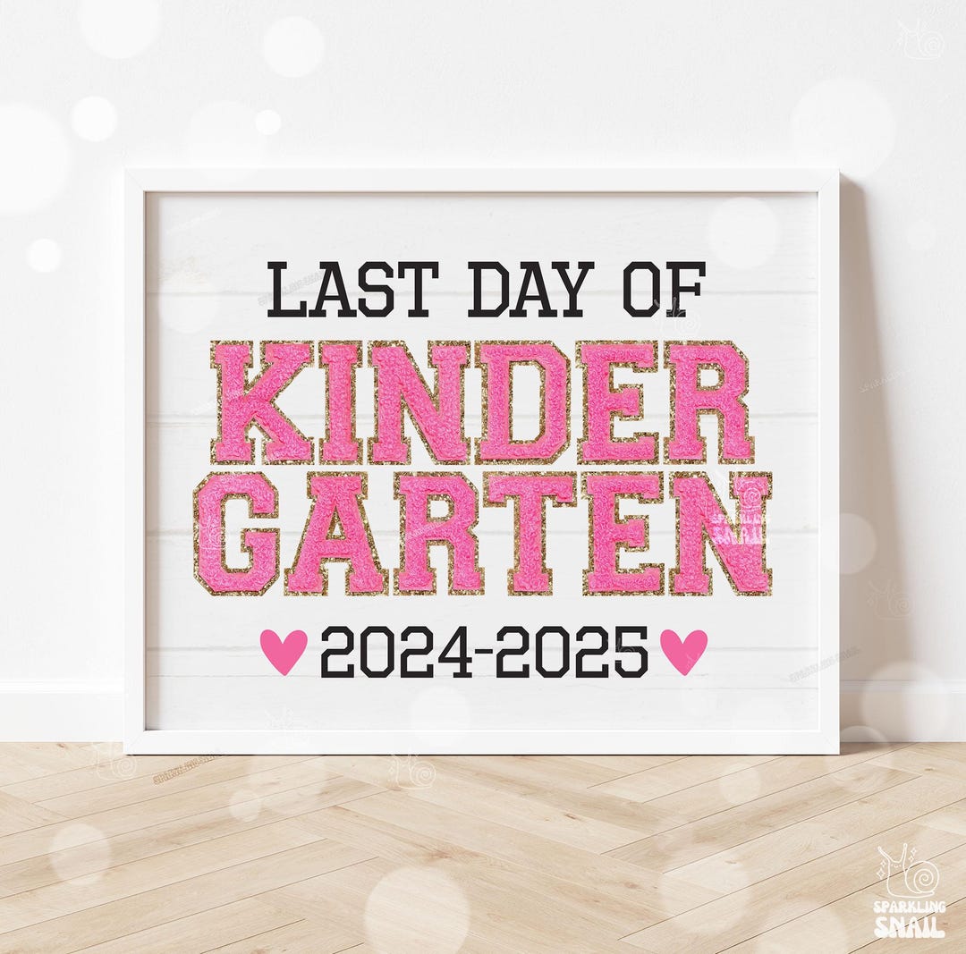 Last Day of Kindergarten Sign Printable Last Day of School Signs ...