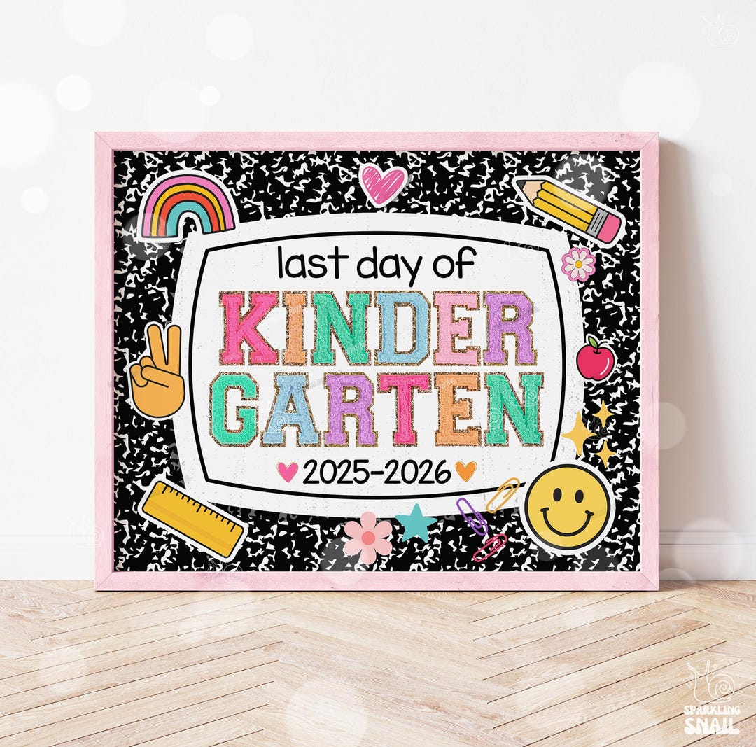 Last Day of Kindergarten Sign Printable Last Day of School Signs ...