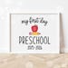 First Day of Preschool Sign Printable Back to School Sign First Day of ...