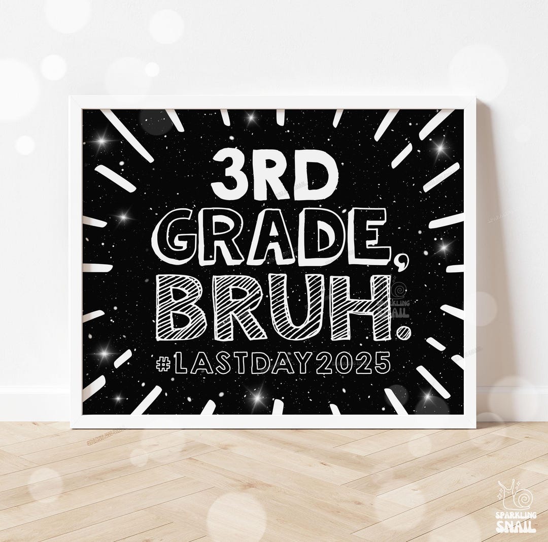 Last Day of 3rd Grade Sign Printable Last Day of School Bruh Signs ...