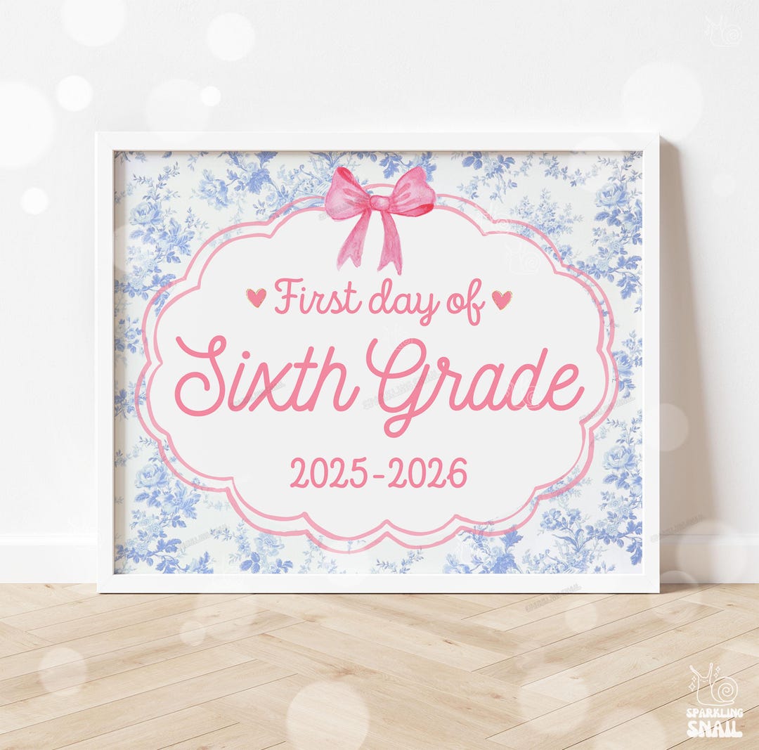 First Day of Sixth Grade Sign Printable Back to School Sign First Day ...