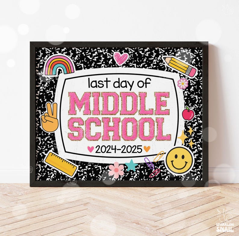 Last Day of Middle School Sign Printable Last Day of School Signs ...