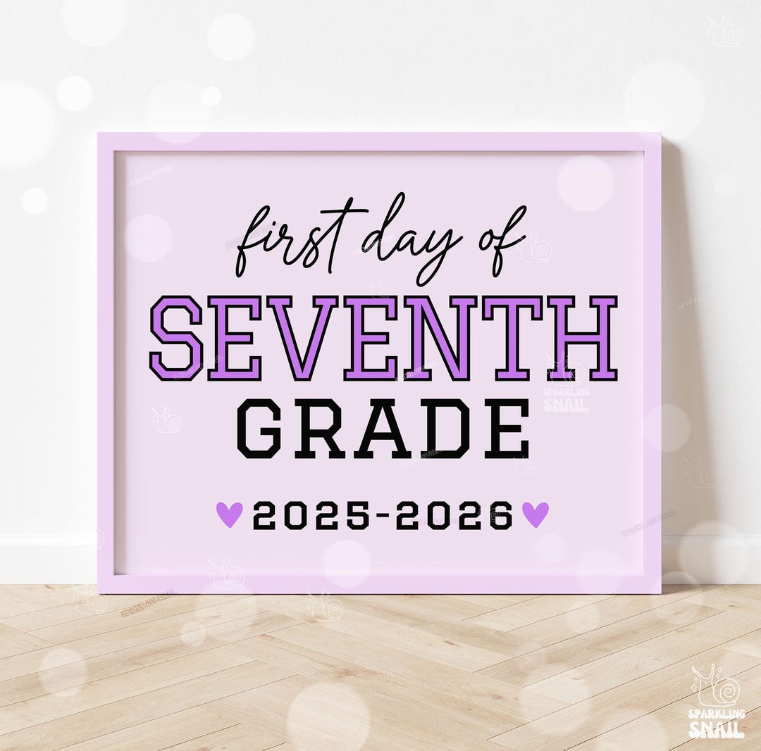 First Day of Seventh Grade Sign Printable Back to School Sign First Day ...