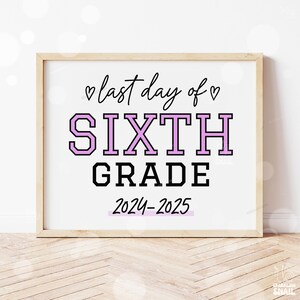 Last Day of Sixth Grade Sign Printable Last Day of School Signs Instant ...