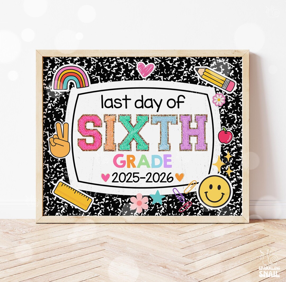 Last Day of Sixth Grade Sign Printable Last Day of School Signs Instant ...