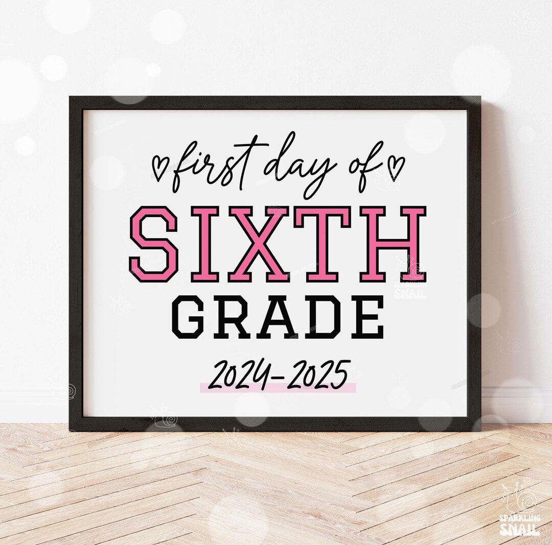First Day of Sixth Grade Sign Printable Back to School Sign First Day ...