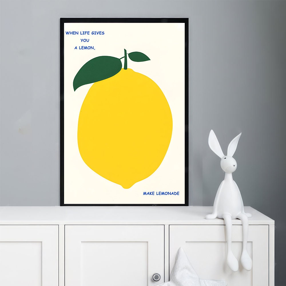 When Life Gives You a Lemons, Make Lemonade Poster, Lemon Abstract ...
