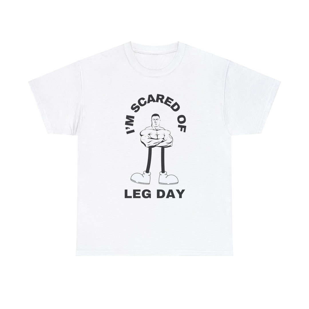 Funny Gym Meme Shirt , I'm Scared of Leg Day, Joke Tee , Workout Tee ...