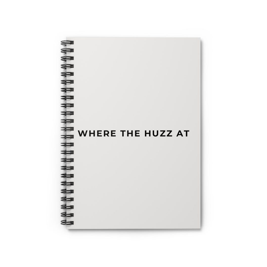 Funny Spiral Notebook - Where the Huzz At, Journal for Writing, College ...