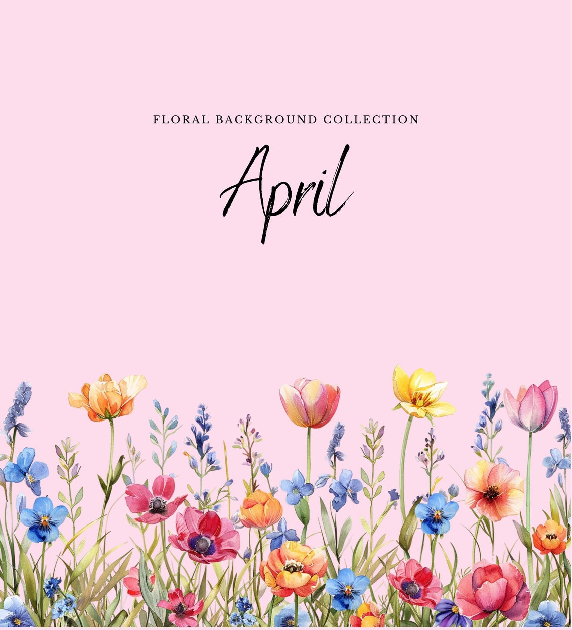 Watercolor April Flowers Clipart | Floral Background Collection - 10 ...