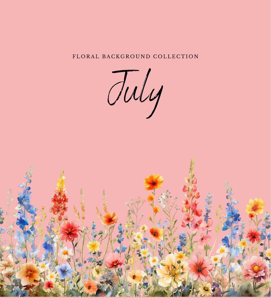 Watercolor July Flowers Clipart | Floral Background Collection - 10 ...